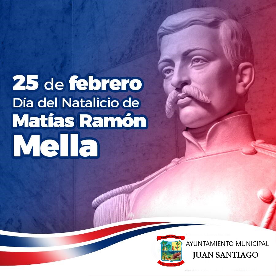 25 de febrero celebramos el natalicio de Matías Ramón Mella ...